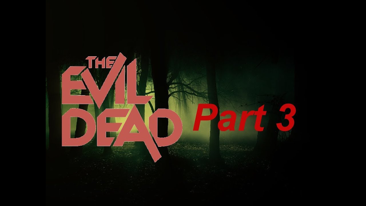 Evil Dead Part 3 (No More Room In Hell) - YouTube