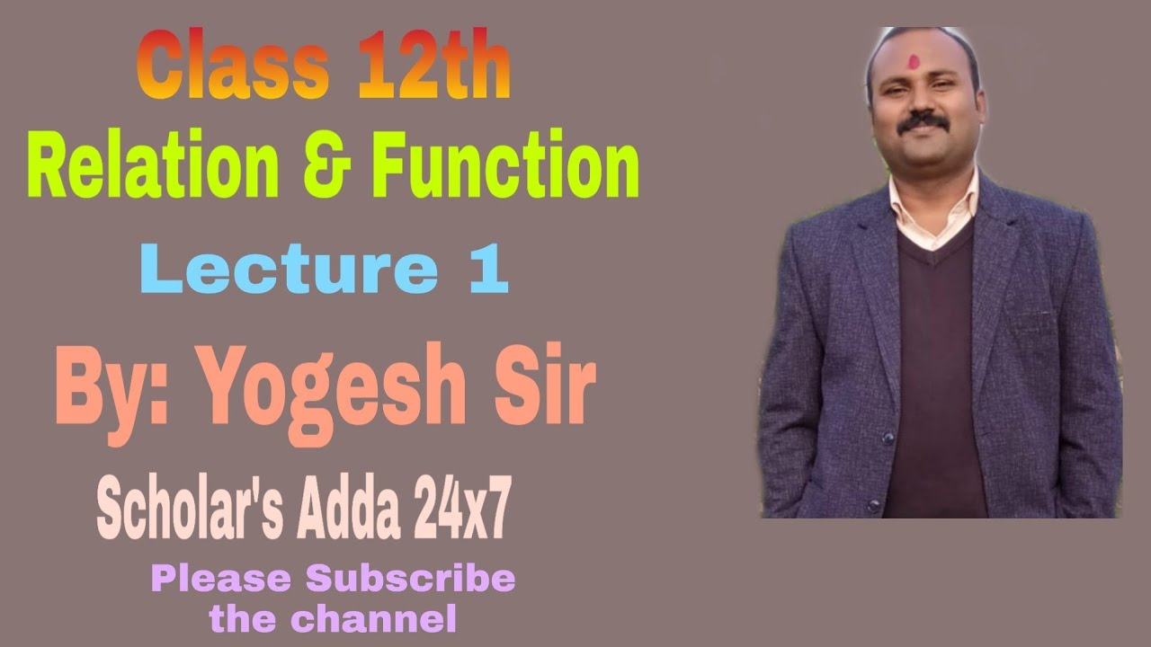 Relations and functions || Lecture 1 || Yogesh Sir - YouTube