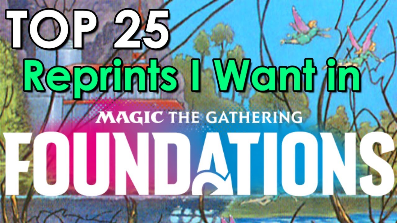 Top 25 Reprints I Want in Foundations | Mtg - YouTube