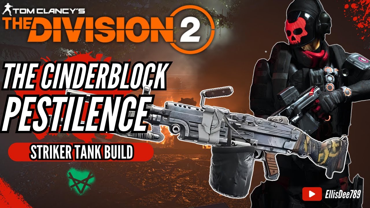 The Cinderblock PESTILENCE STRIKER TANK BUILD - The Division 2 - YouTube