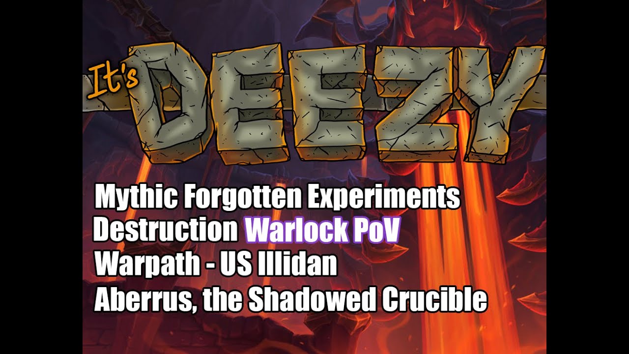 Destruction Warlock POV Mythic Forgotten Experiments. Aberrus, the ...
