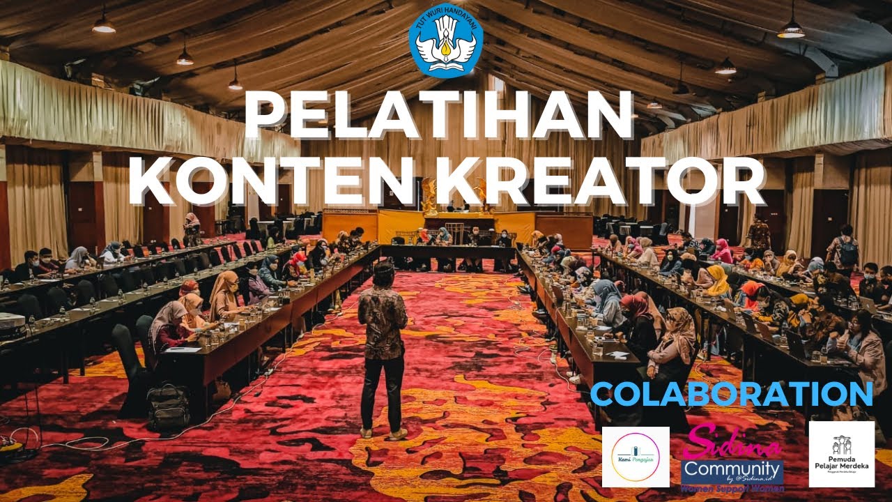 PELATIHAN KONTEN KREATOR KEMDIKBUD BERSAMA KAMI PENGAJAR SIDINA PEMUDA ...