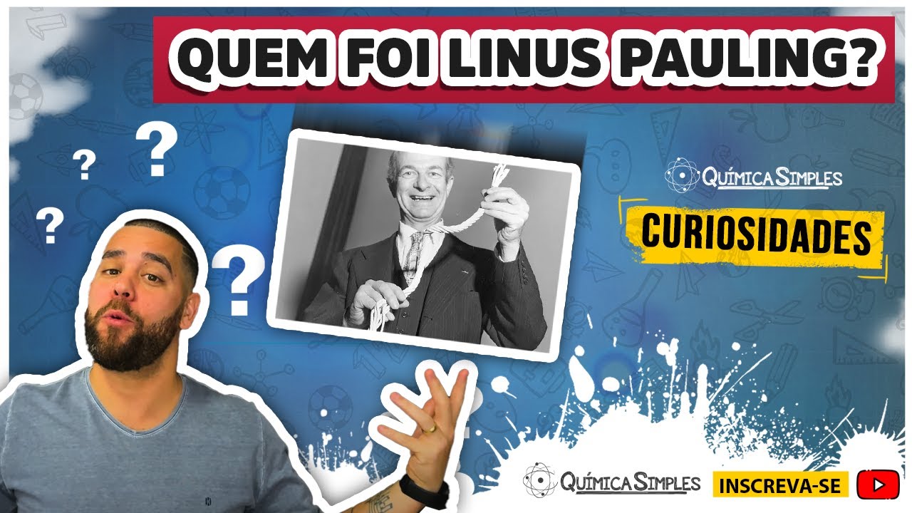 Química Simples #18 - [Curiosidades] - Quem foi Linus Pauling? - YouTube