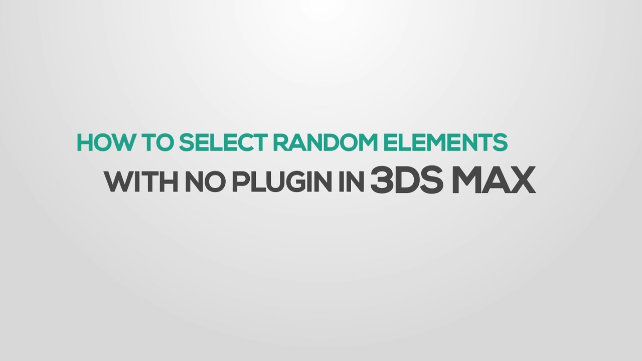 How To Set Random Element And Polygon Selection 3DS MAX With No Plugins How To Set Random Element And Polygon Selection 3DS MAX With No Plugins