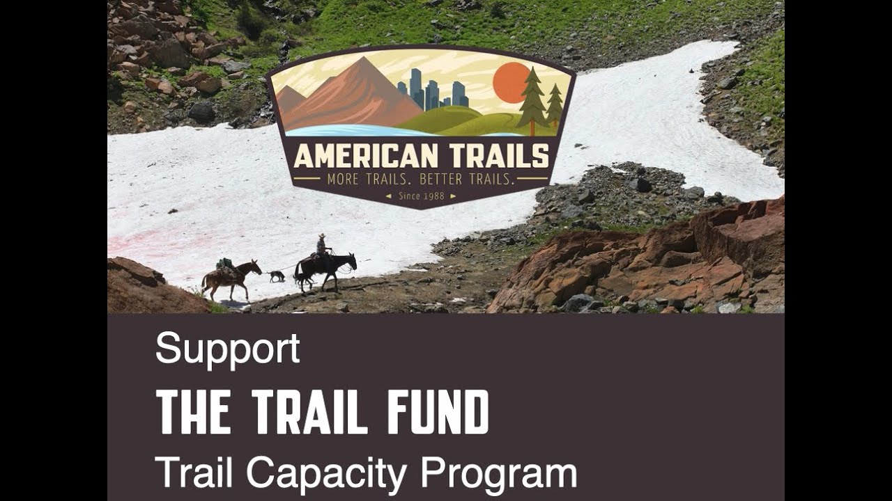 The Trail Fund Trail Capacity Program - YouTube