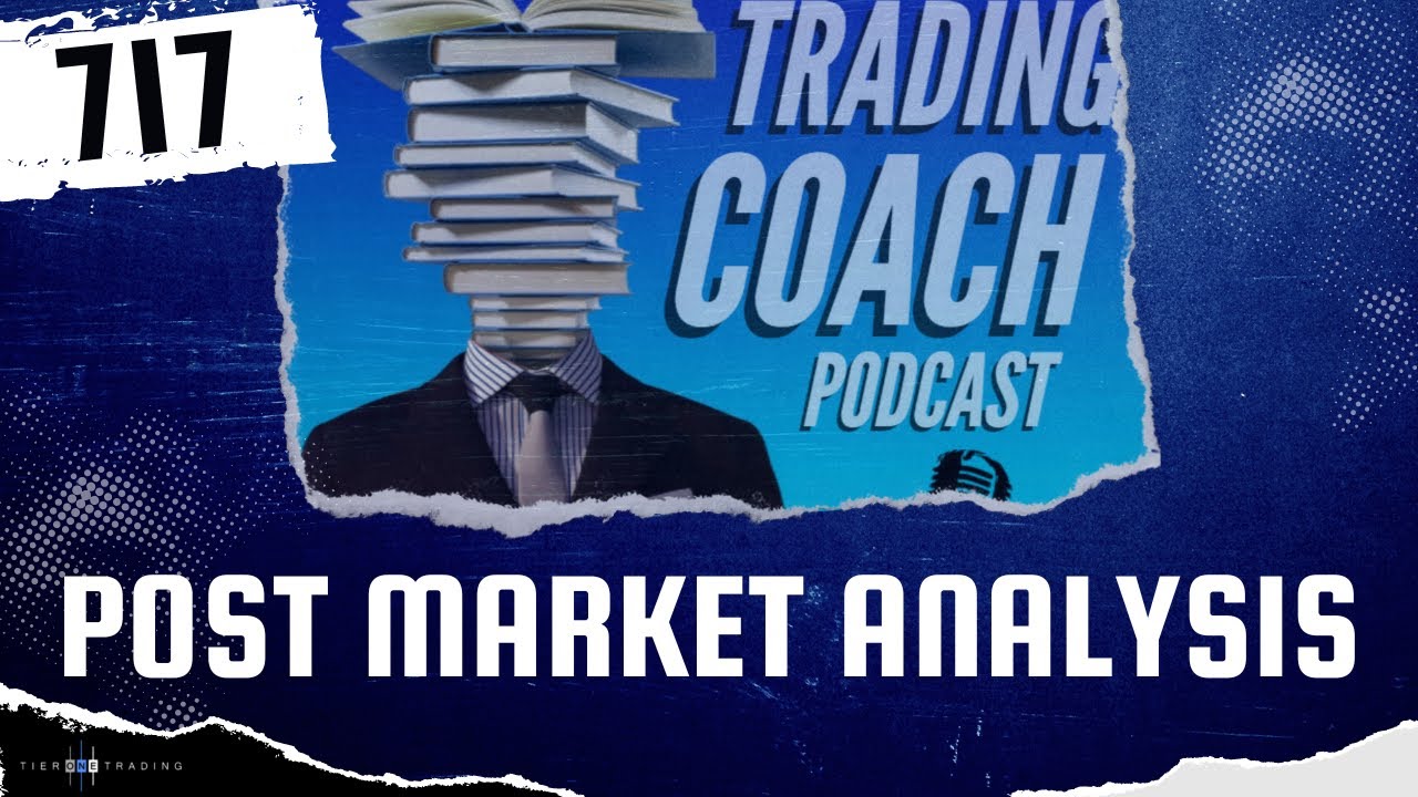 The Trading Coach Podcast - 717 - Post Market Analysis - YouTube
