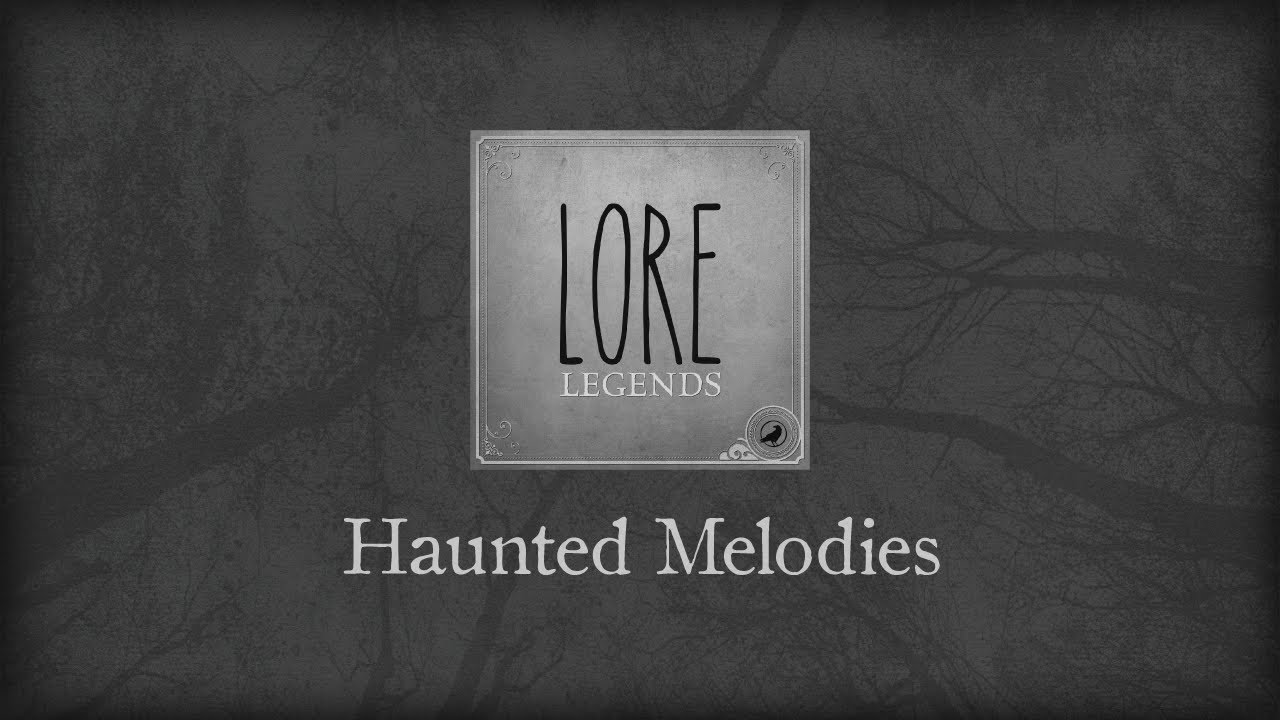 Lore Legends: Haunted Melodies - YouTube