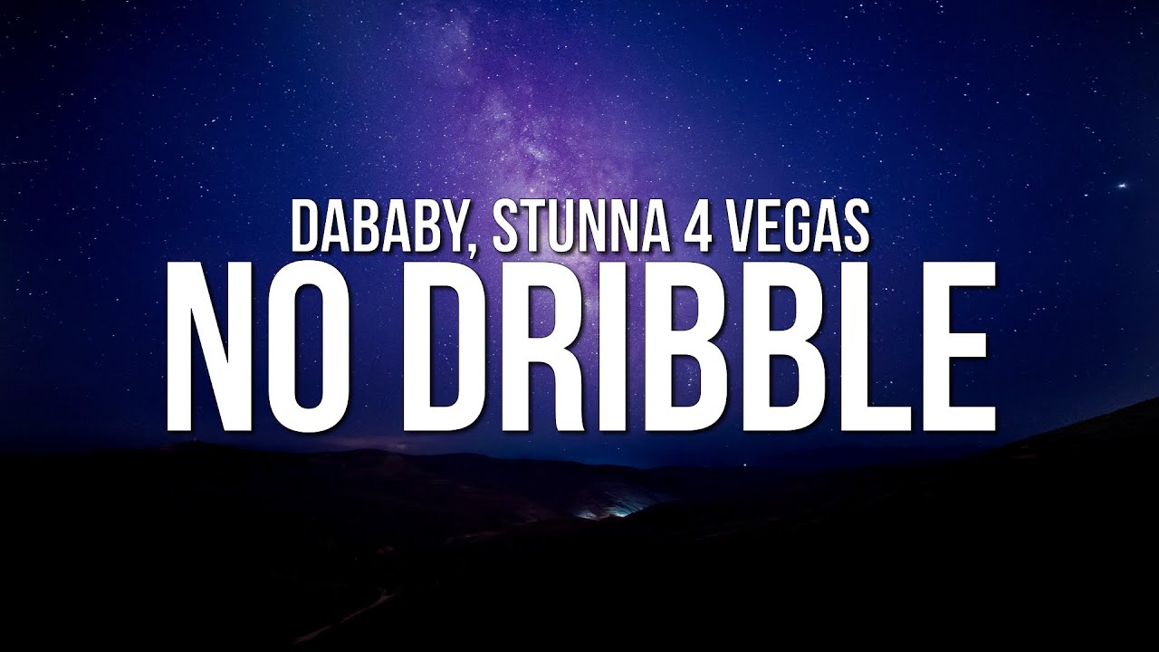 DaBaby - NO DRIBBLE (Lyrics) ft. Stunna 4 Vegas - YouTube