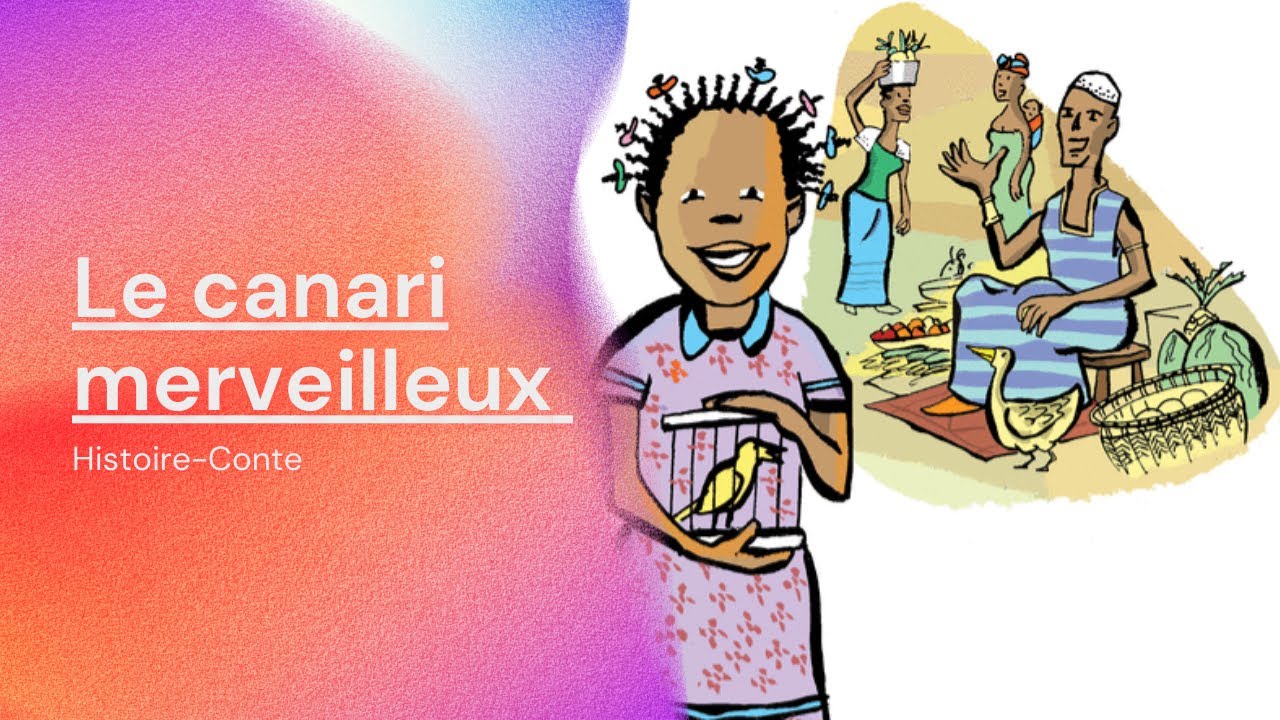 Histoire Conte: le Canari Merveilleux - YouTube