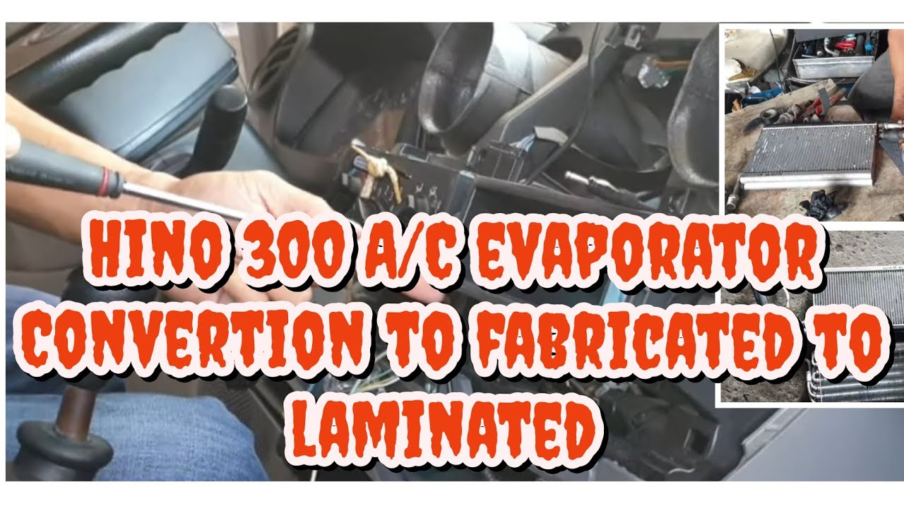 HINO 300 A/C EVAPORATOR CONVERT TO FABRICATED TO LAMINATED - YouTube