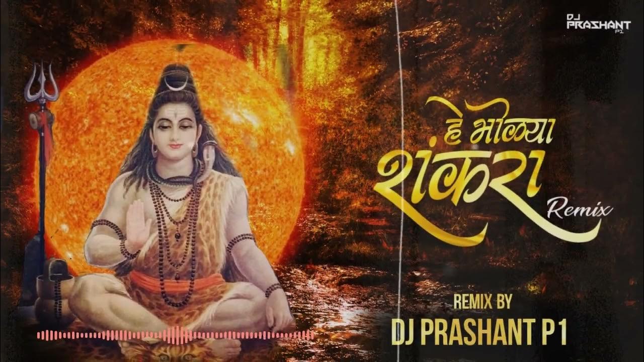 He Bholya Shankara Remix DJ Prashant P1 - YouTube