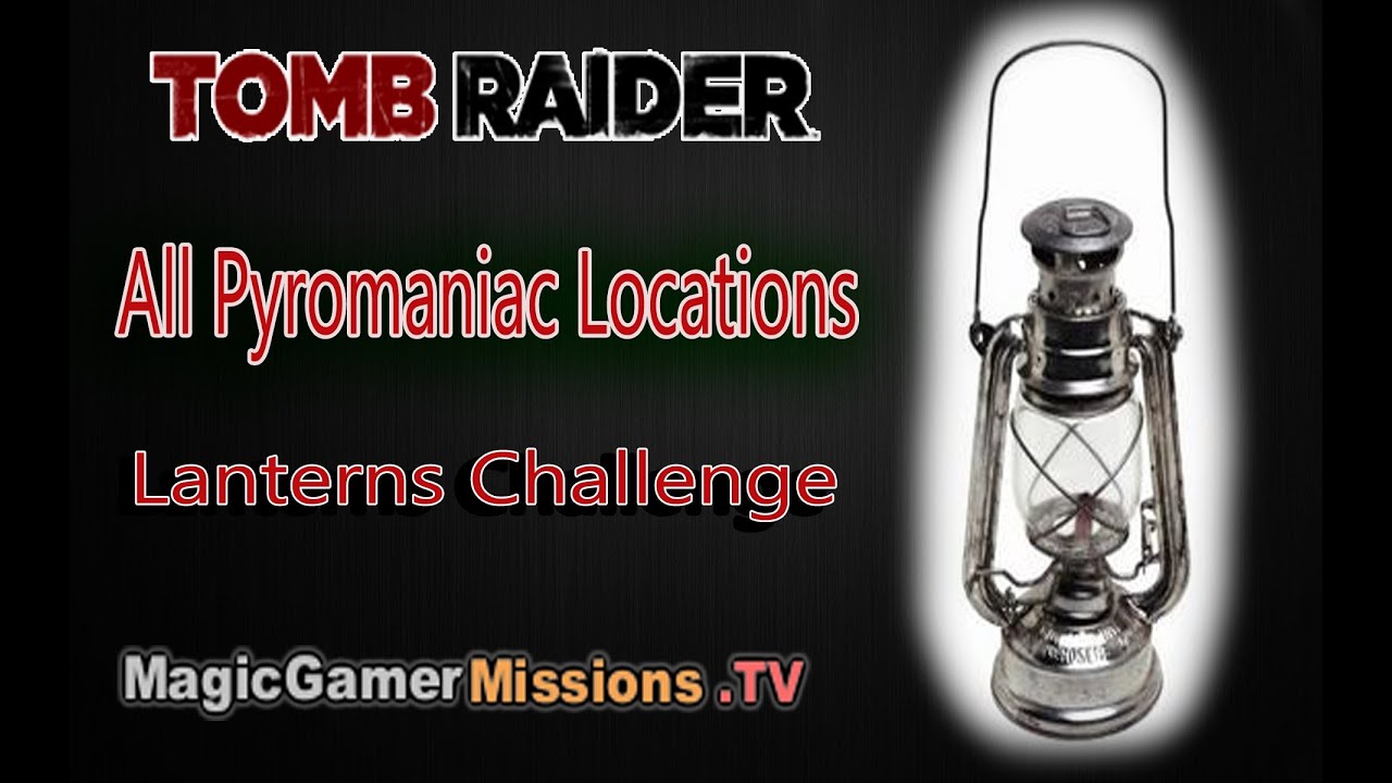 Tomb Raider : A Survivor is Born ™ | All Pyromaniac Locations | SECRET ...