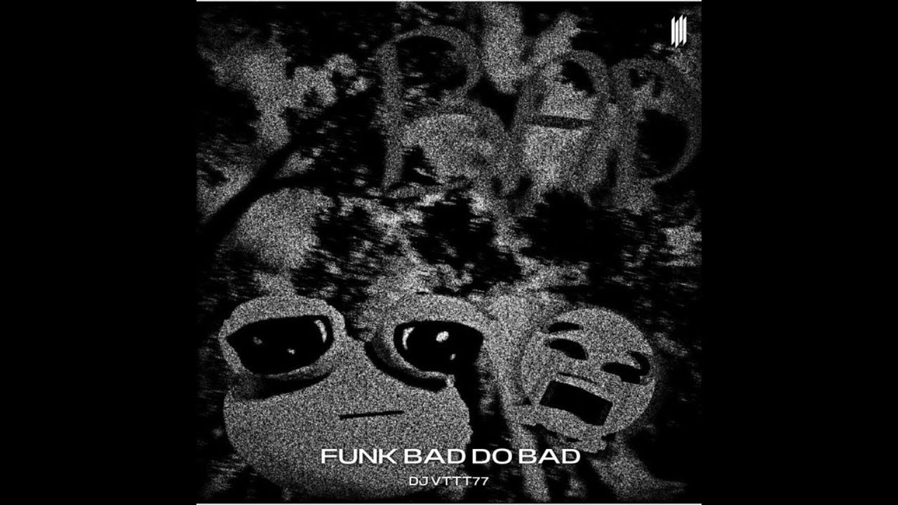 FUNK BAD DO BAD SLOWED - YouTube