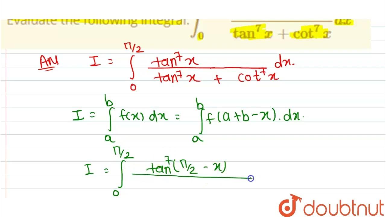 Evaluate the following integral:int_0^(pi//2)(tan^7x)/(tan^7x+cot^7x)dx ...