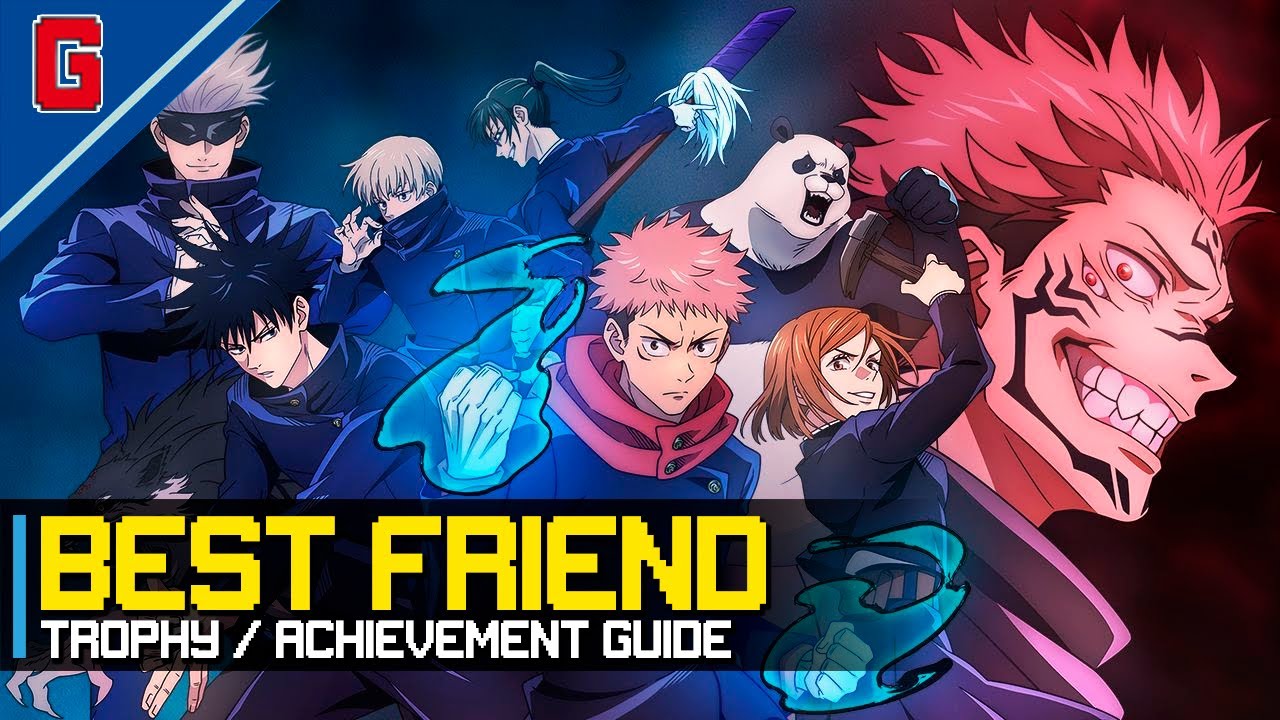 Jujutsu Kaisen Cursed Clash - Best Friend 🏆 Trophy / Achievement Guide ...