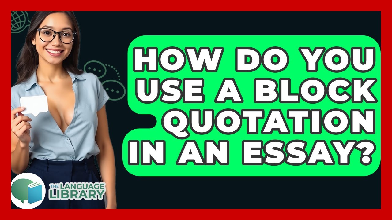 How Do You Use A Block Quotation In An Essay? - The Language Library ...