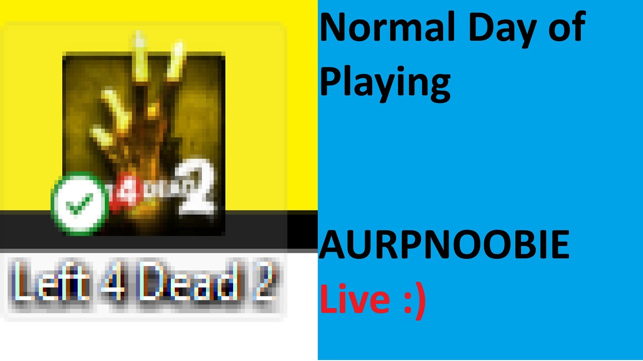 Normal Day Playing L4D2 #2 | Live - YouTube