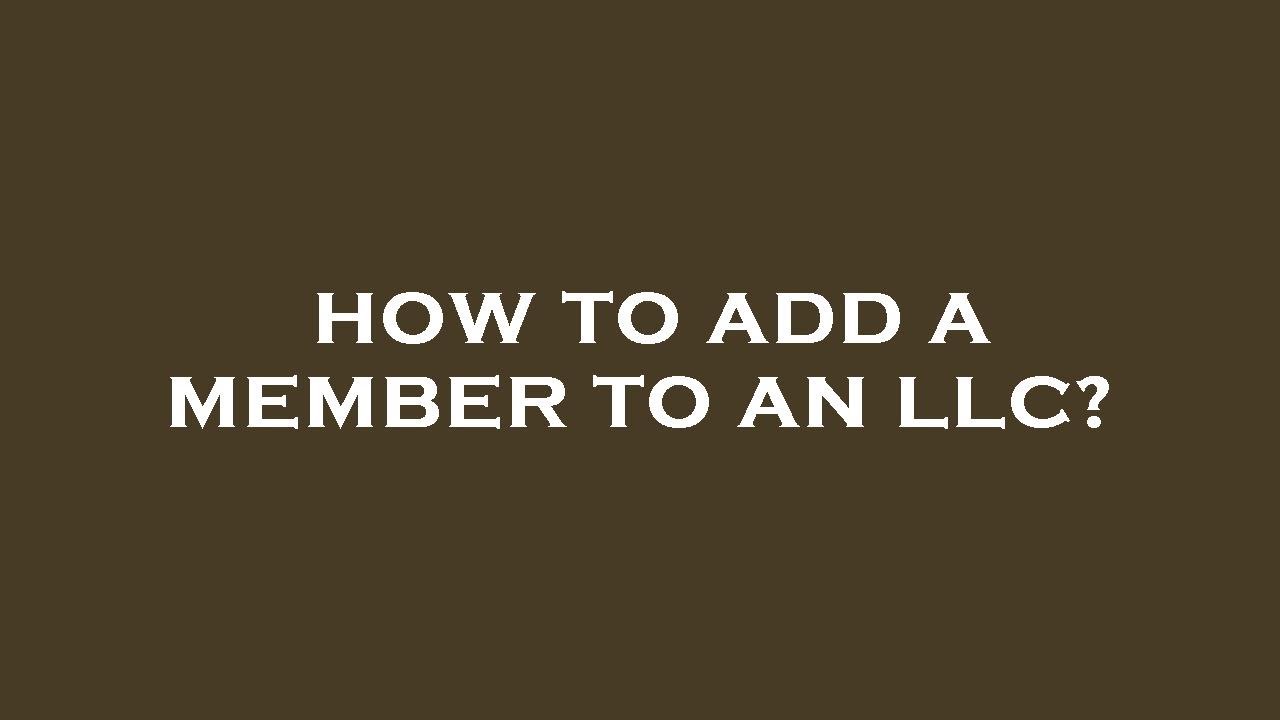 How to add a member to an llc? - YouTube
