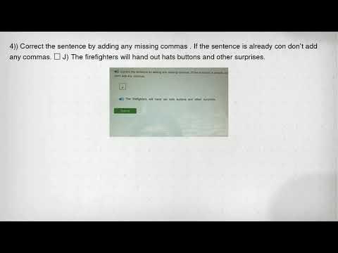 4)) Correct the sentence by adding any missing commas . If the sentence is already con don't add ...
