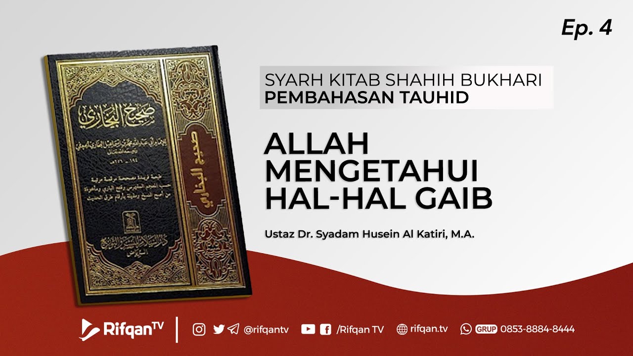 Ep. 4 : Bab. Allah Mengetahui Hal Hal Gaib - Ustaz Dr. Syadam Husein Al ...
