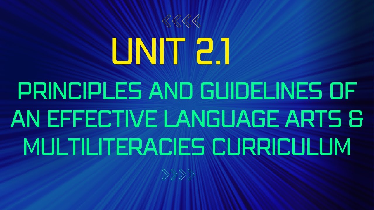 Unit 2.1 Principles and Guidelines of an effective Language Arts and ...