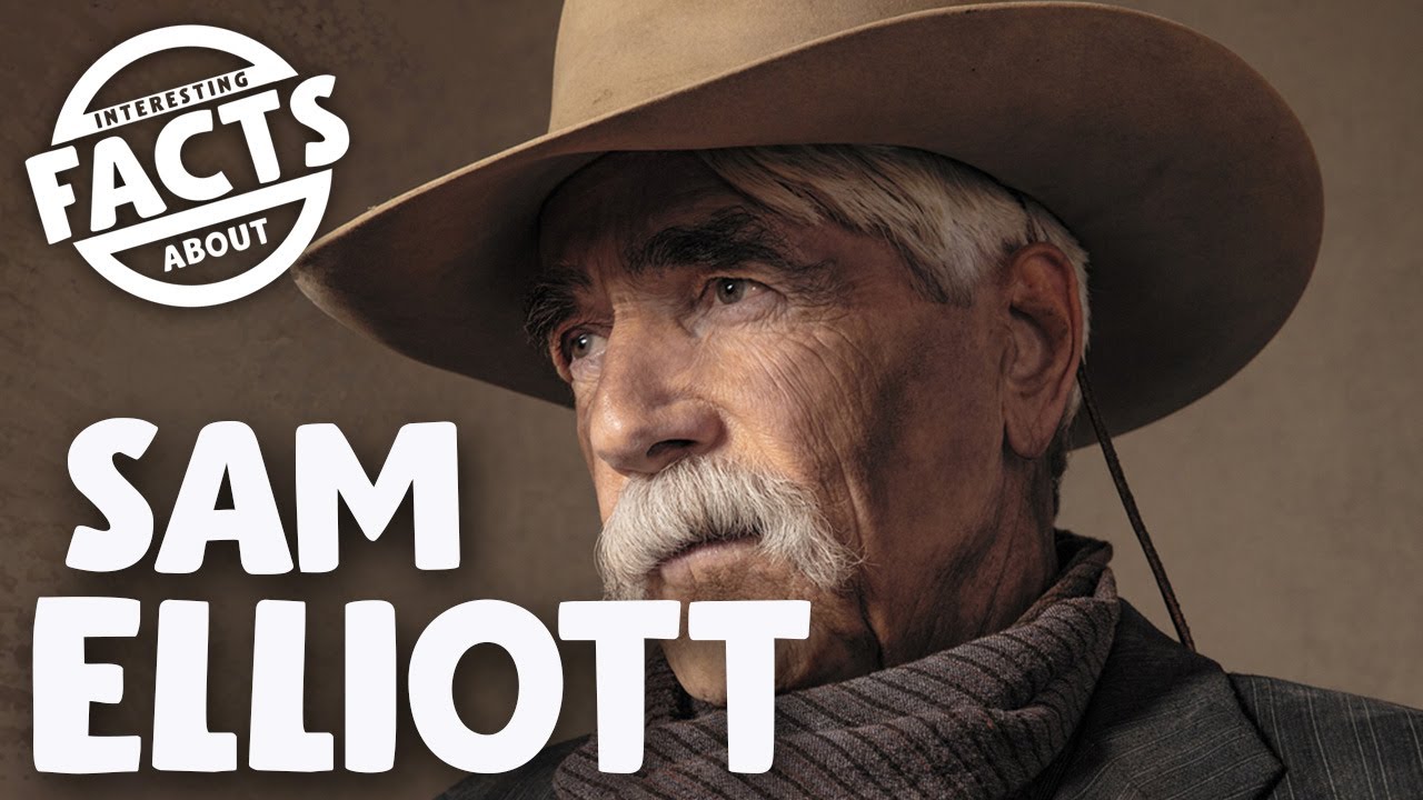 Interesting Facts about Sam Elliott - YouTube