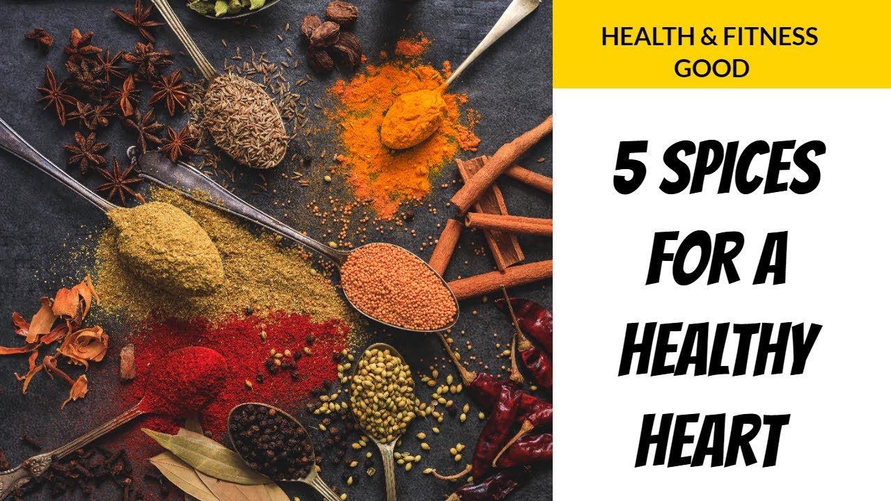 5 Spices for a Healthy Heart | Health & Fitness Good - YouTube