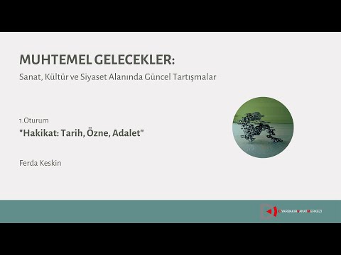 Hakikat: Tarih, Özne, Adalet I Ferda Keskin