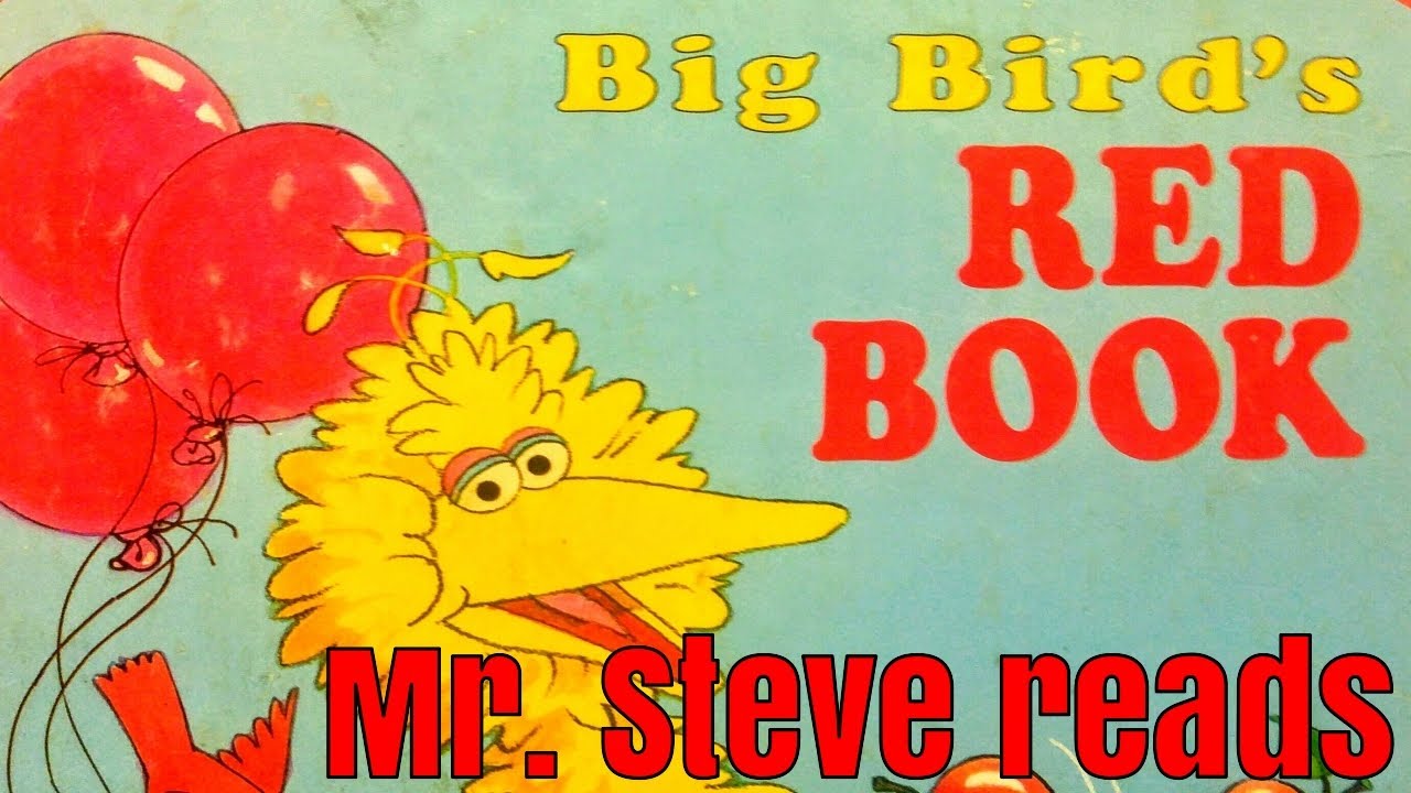 Mr. Steve reads "SESAME STREET: Big Bird's Red Book" - YouTube