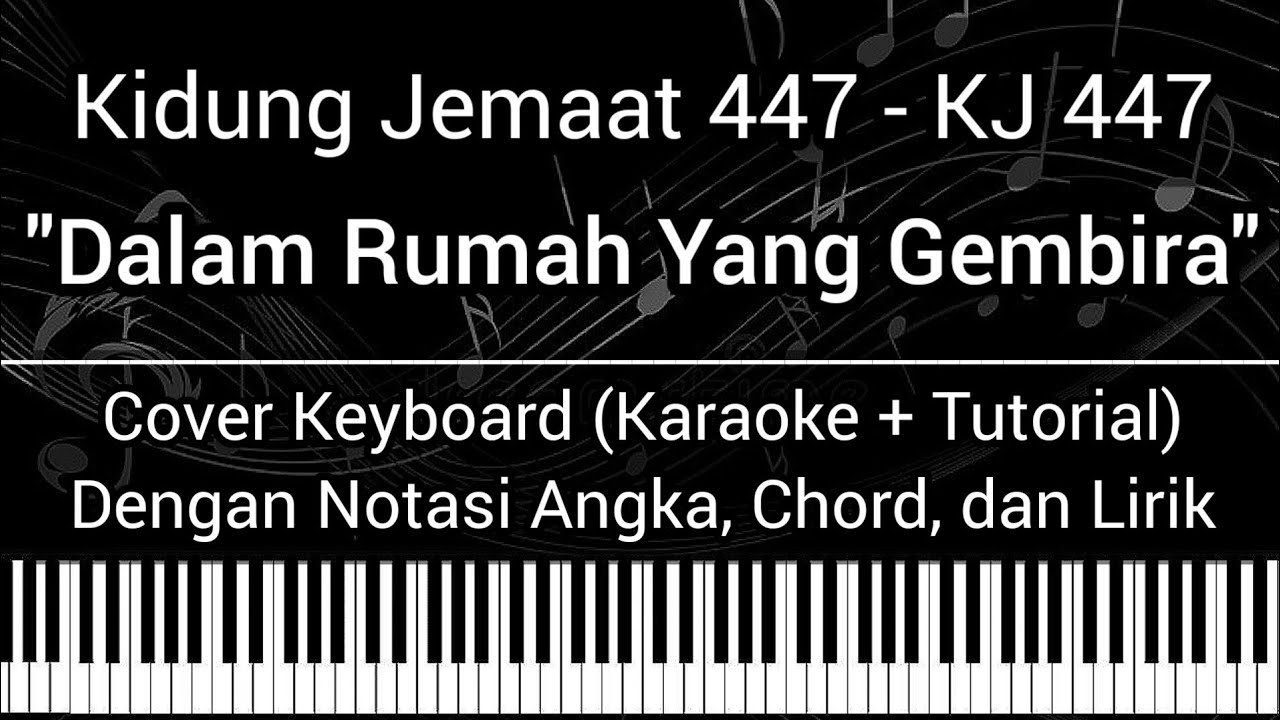 KJ 447 - Dalam Rumah Yang Gembira (Not Angka Chord Lirik Cover Keyboard ...