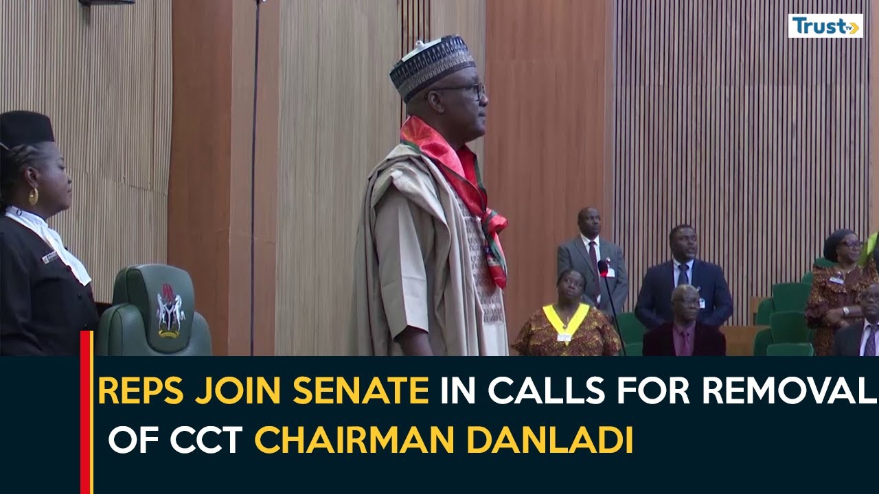 Reps Join Senate In Calls For Removal Of CCT Chairman Danladi - YouTube
