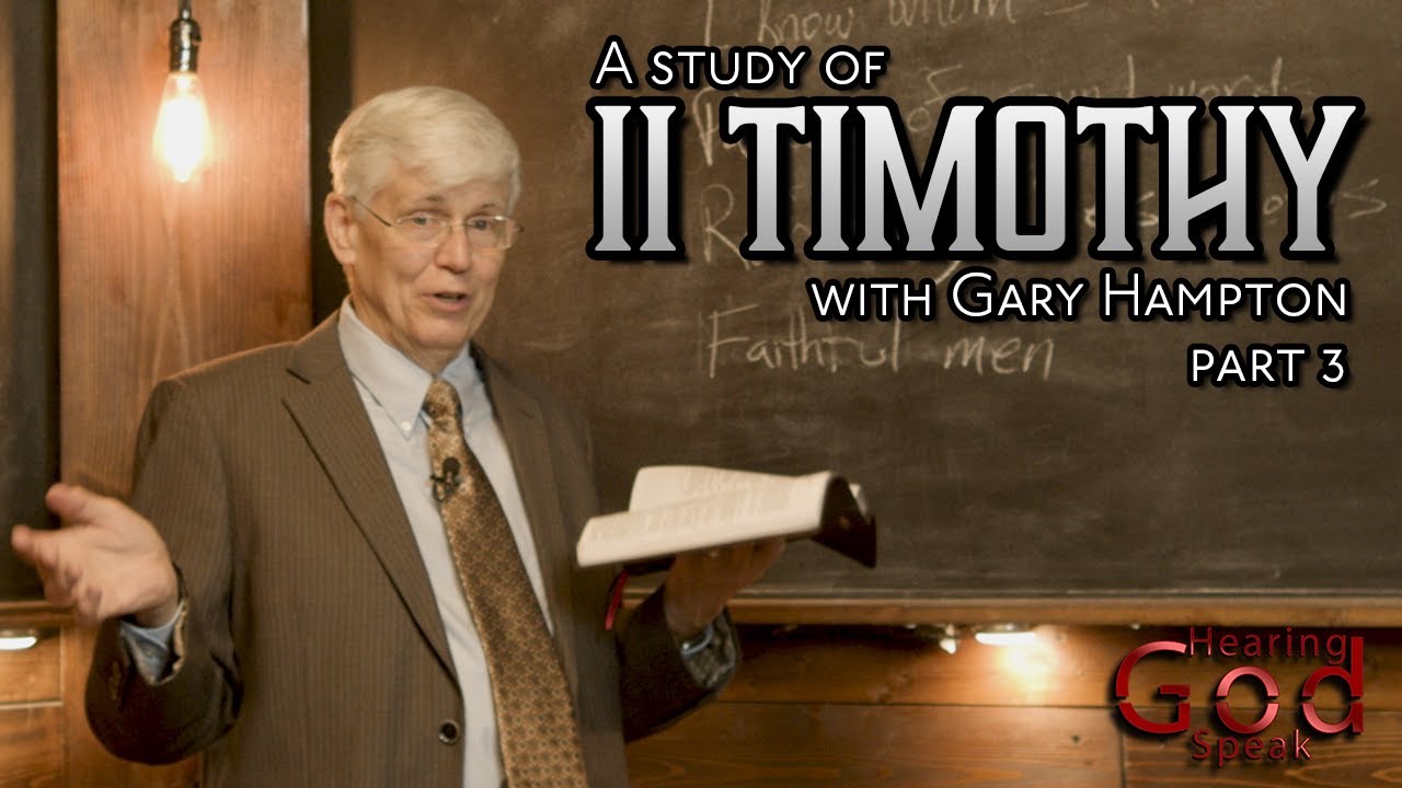 A Study of II Timothy (Part 3) | Hearing God Speak | 213 - YouTube