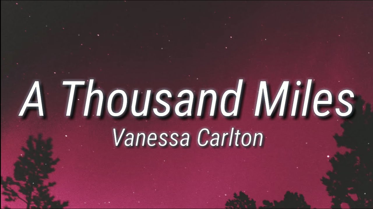 Vanessa Carlton A Thousand Miles Lyrics