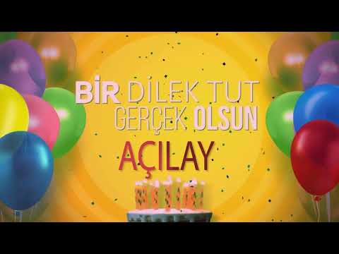 AÇILAY - İyi ki Varsın İyi ki Doğdun Açılay