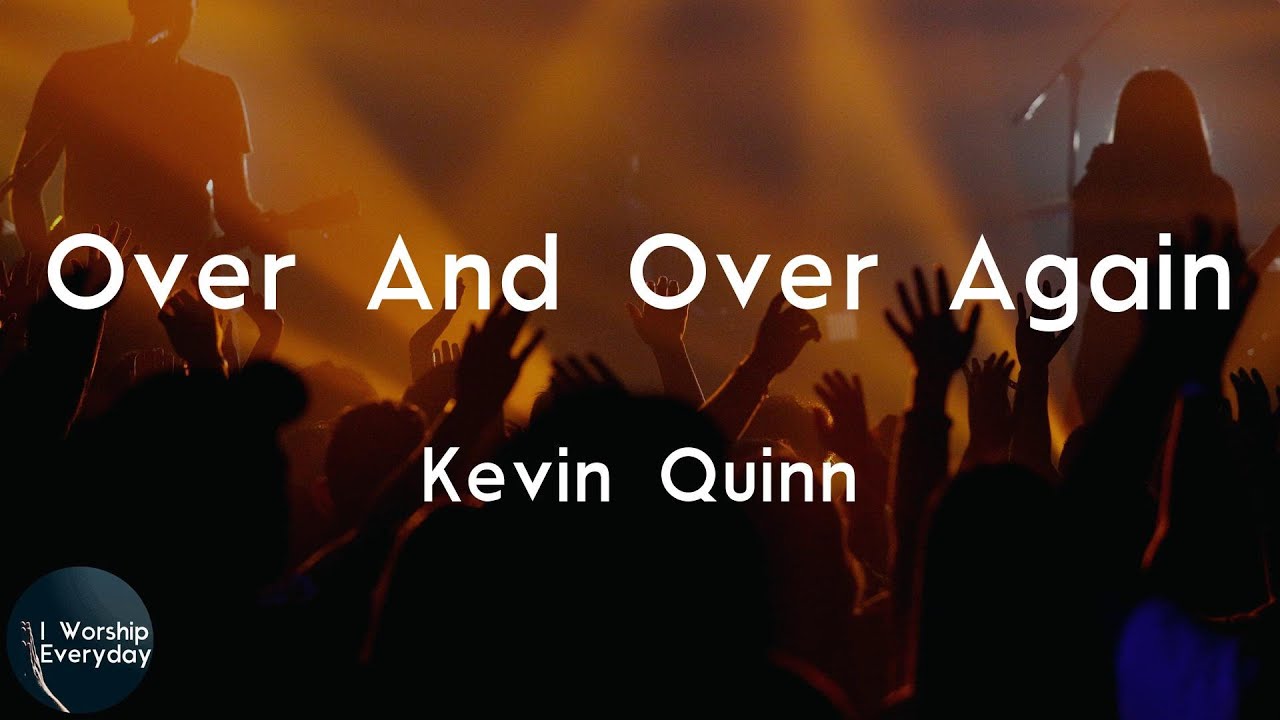 Kevin Quinn - Over And Over Again (Lyric Video) | Over and over again ...