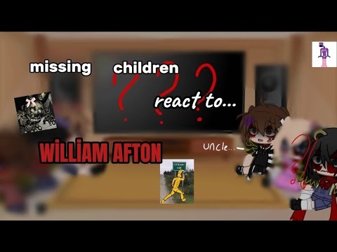 Missing children react to william afton😈👾