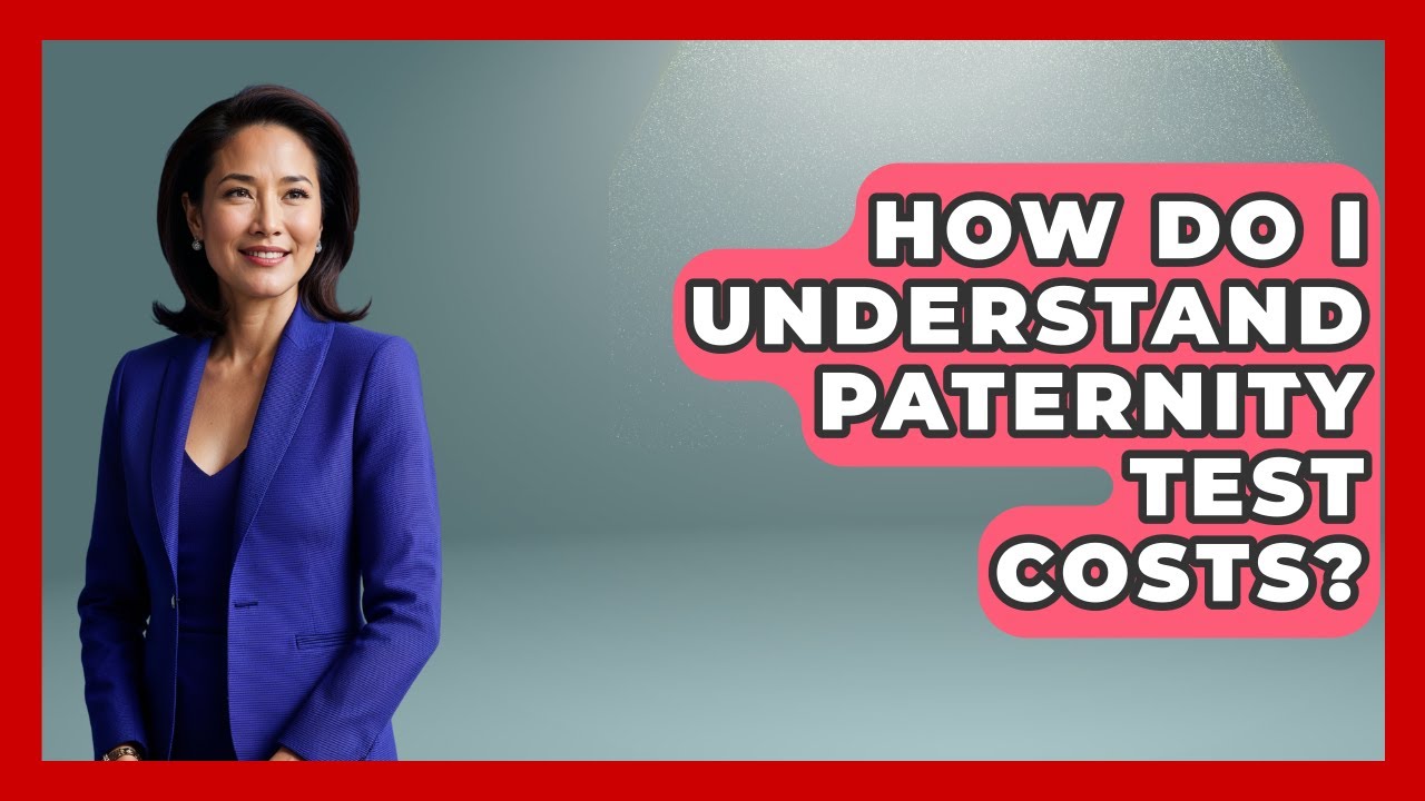 How Do I Understand Paternity Test Costs? | CountyOffice News - YouTube