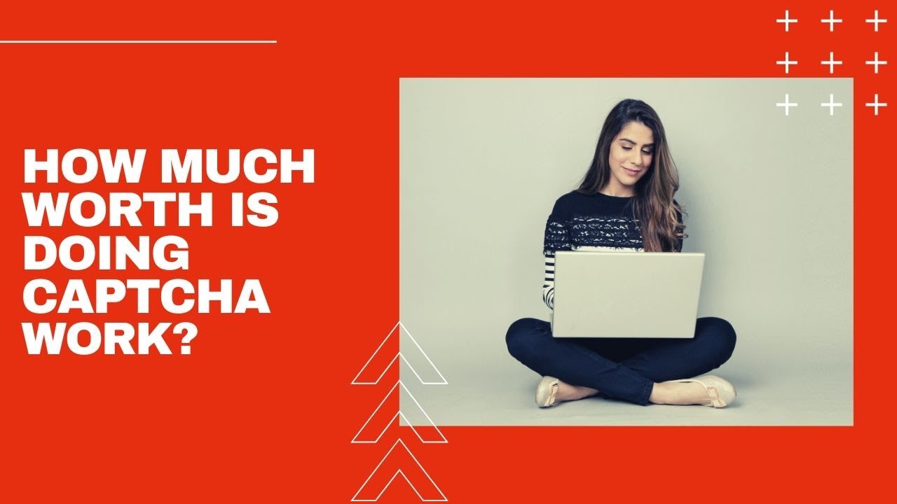 HOW MUCH WORTH IS DOING CAPTCHA WORK? - YouTube