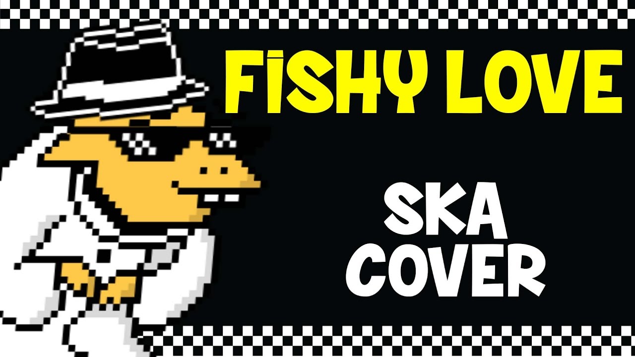"FISHY LOVE" Ska Cover by jcarlson04 | UNDERTALE SONG - YouTube