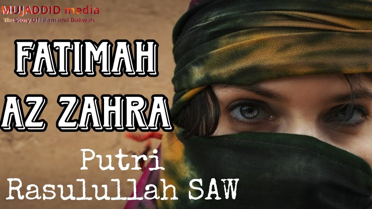 Kisah Haru Kesederhanaan Fatimah Az-Zahra RA|| Putri Rasulullah SAW ...
