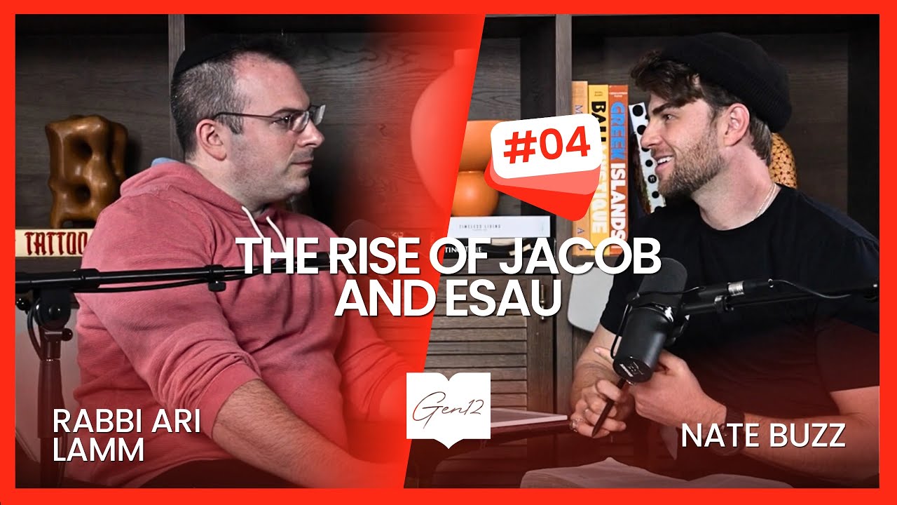Gen 12: Nate Buzz and Ari Lamm talk Genesis | Ep 6: The Rise of Jacob ...