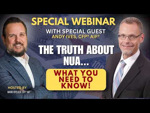 Special Webinar with Andy Ives, CFP®, AIF®  - The Truth about NUA | What You Need to Know