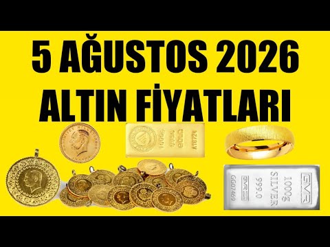 5 AĞUSTOS 2026 - ALTIN FİYATLARI (TÜM ÇEŞİTLER - GRAM ÇEYREK YARIM TAM BİLEZİK ATA REŞAT ONS GÜMÜŞ)