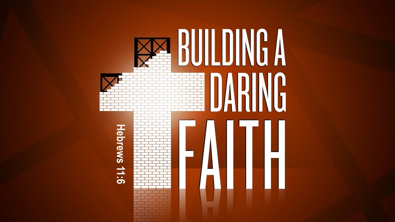 The Bridge Church Live: Building A Daring Faith - Part 5... "How to ...