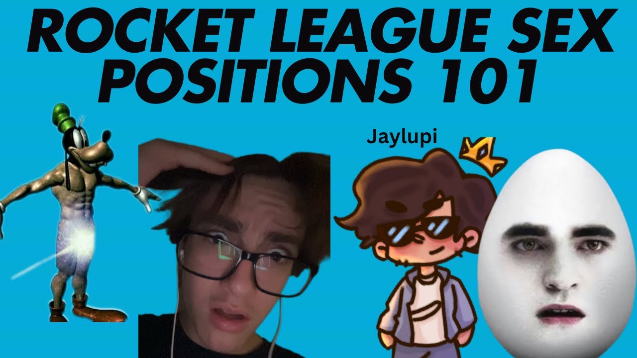 Rocket League Sex Positions 101 - YouTube