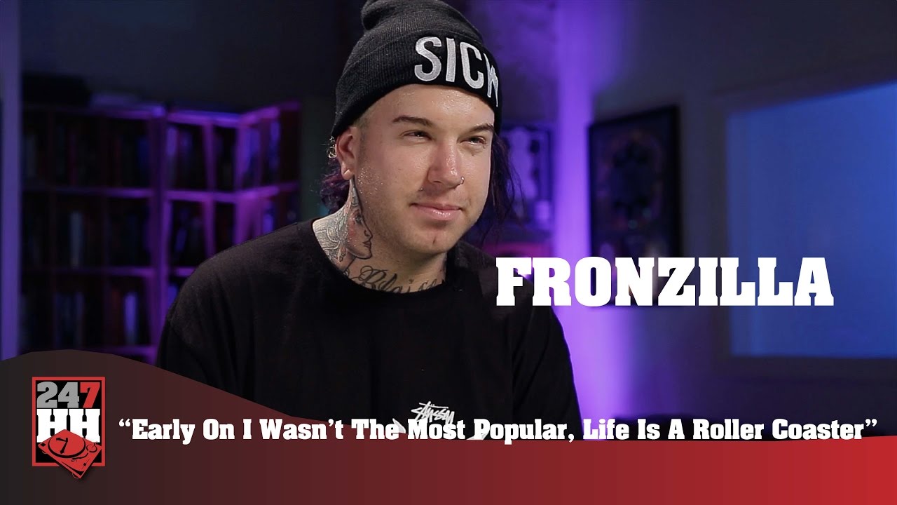 Fronzilla - Early On I Wasn't The Most Popular, Life Is A Roller ...