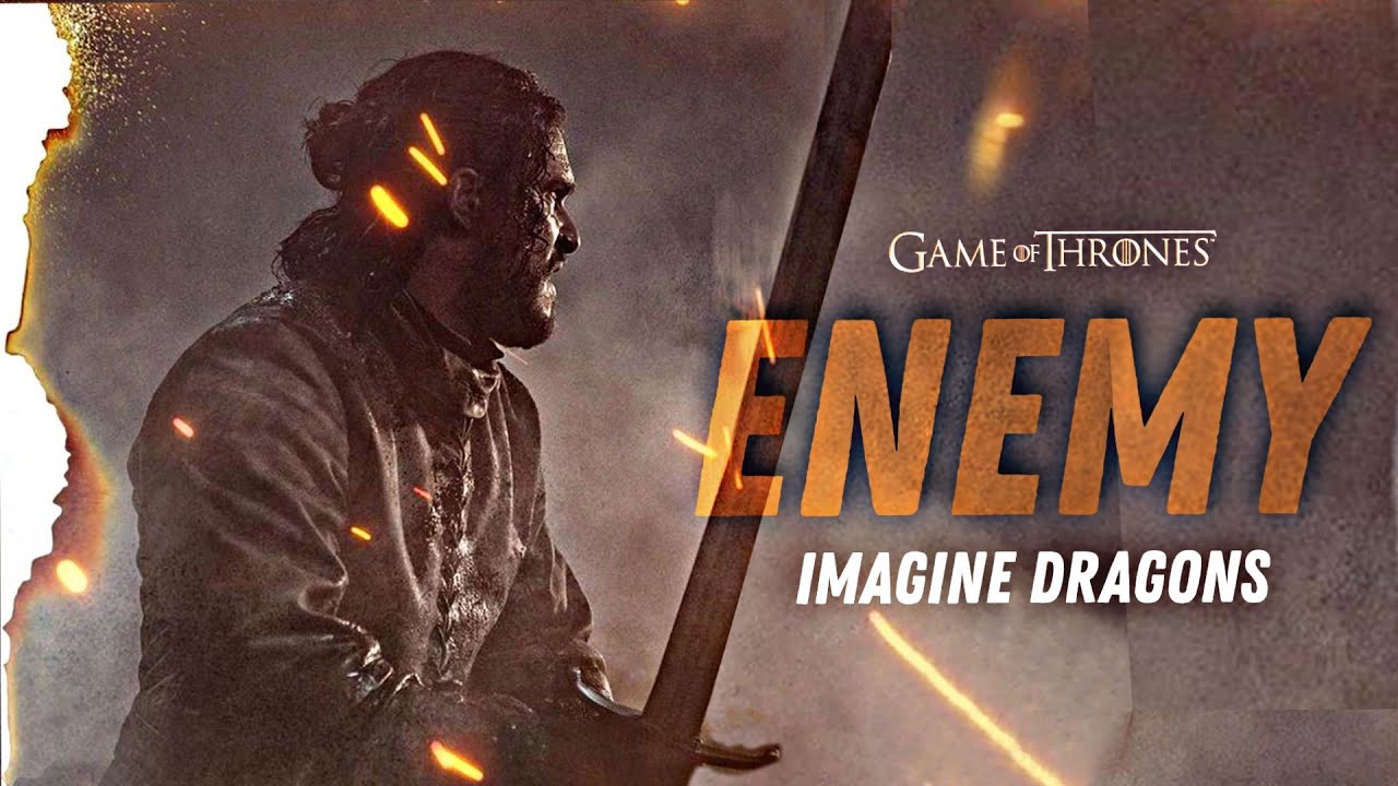 Game of thrones | Enemy Imagine dragons | Jon snow and Daenerys ...