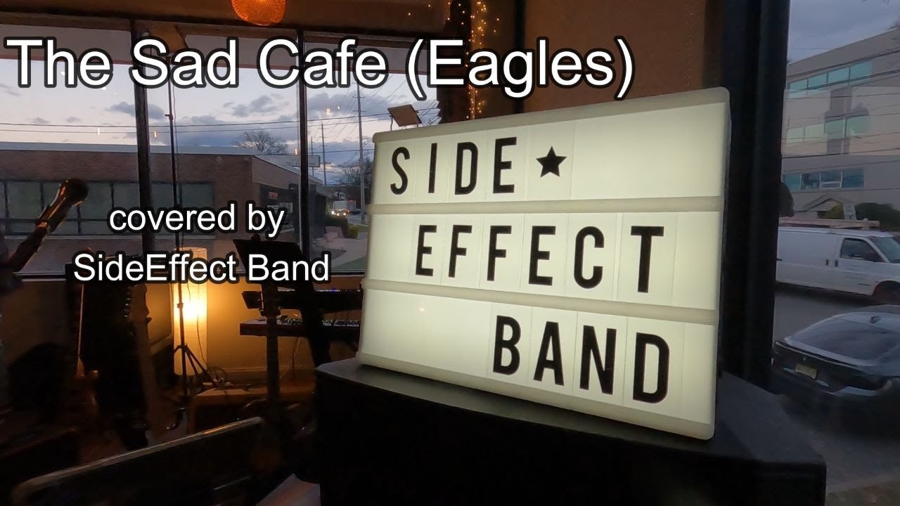The sad cafe (Eagles) 이글스 새드카페 covered by SideEffect Band - YouTube