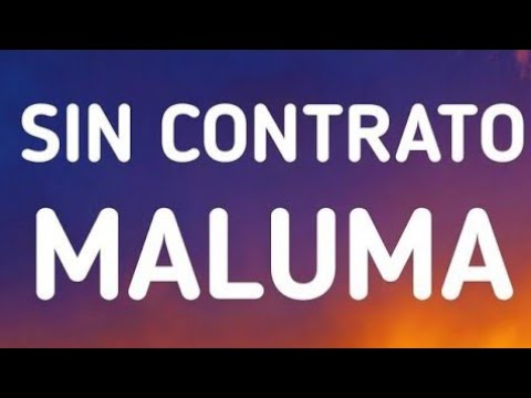 Maluma - Sin Contrato (letra/lyrics) - YouTube Music