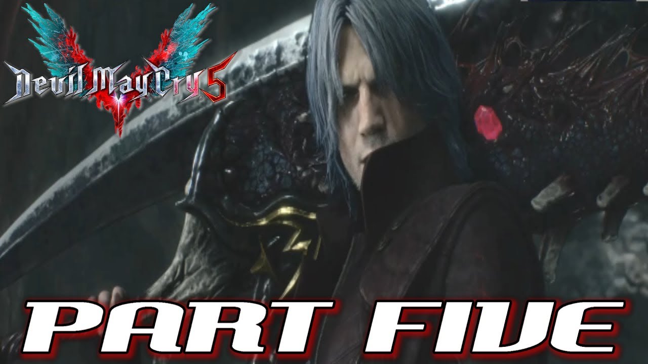 Devil May Cry 5: THE LEGENDARY DEVIL HUNTER - Let's Play Part Five ...